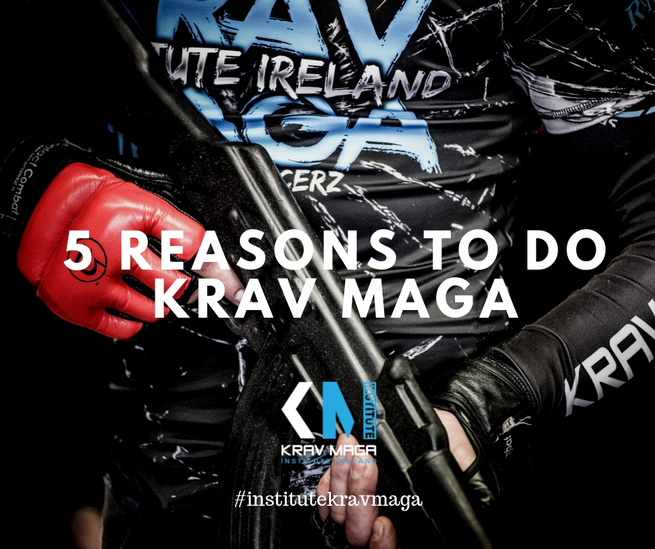TRY SOMETHING NEW - 5 REASONS TO DO INSTITUTE KRAV MAGA - Institute ...